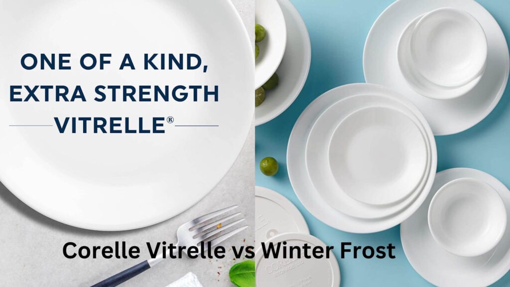 Corelle Vitrelle vs Winter Frost: 5 Major Key Differences