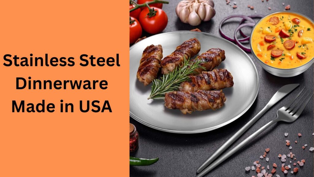 Stainless Steel Dinnerware Made in USA: 5 Best Brands